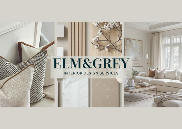 Elm & Grey Interior Design Services – Elm and Grey